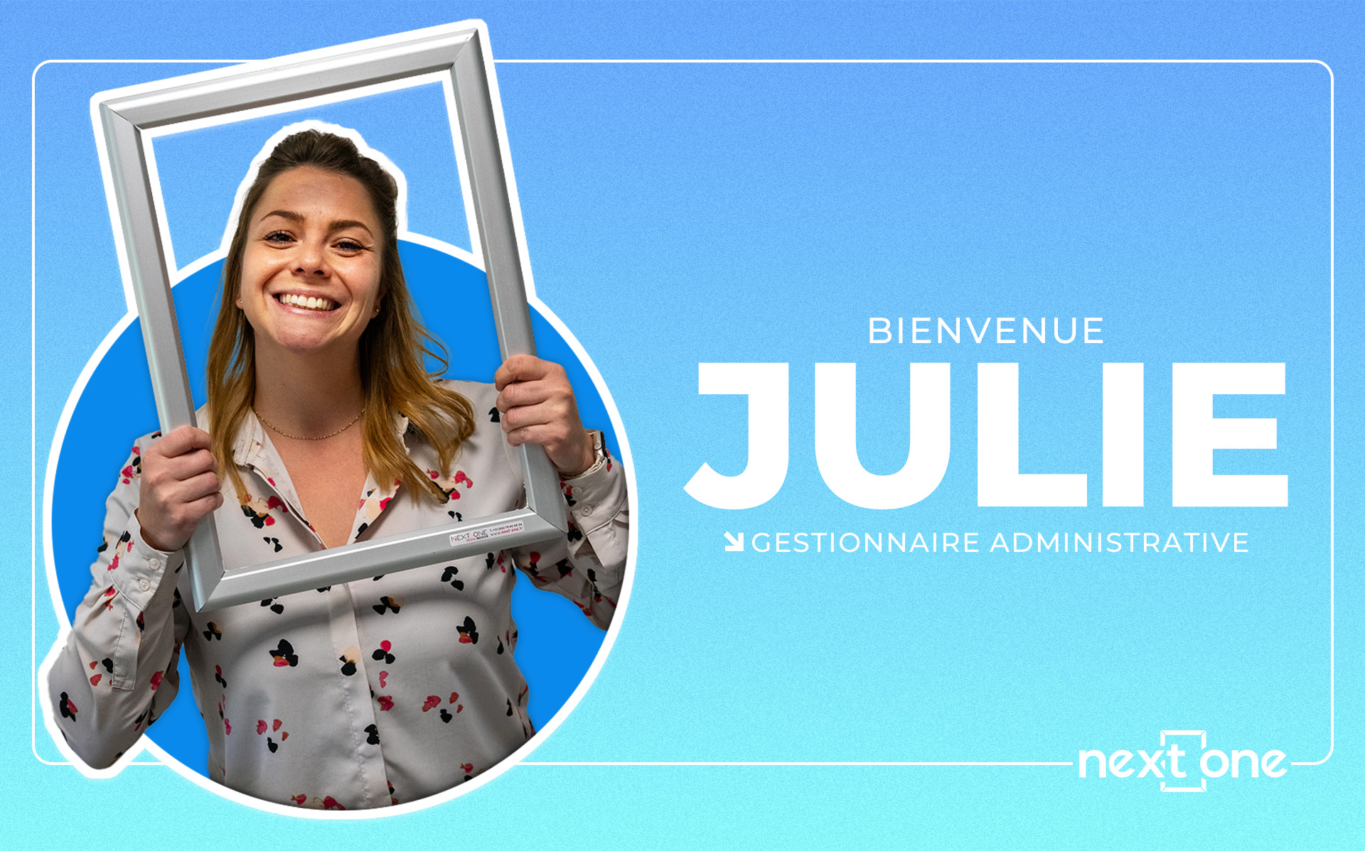 Next One souhaite la bienvenue à Julie, gestionnaire administrative