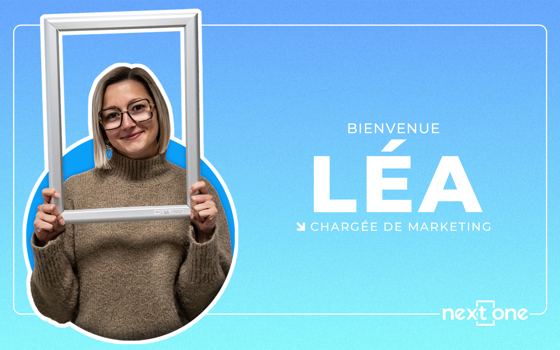Next One souhaite la bienvenue à Léa, chargée de marketing.